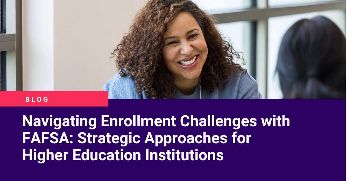 Navigating Enrollment Challenges with FAFSA: Strategic Approaches for ...